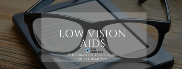 Low vision aid commonly used equipments | Eyemantra